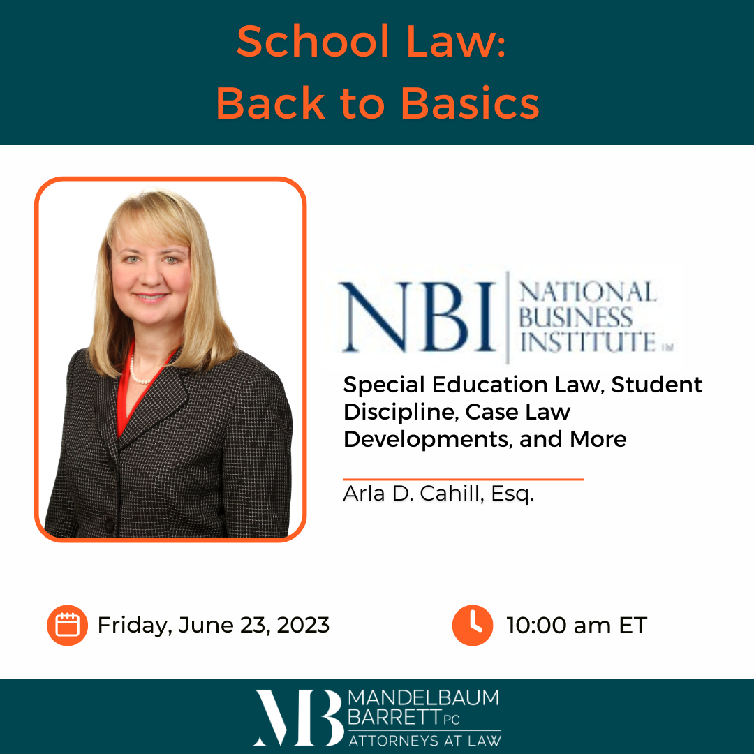 Arla Cahill, Esq. to present NBI live webinar titled "School Law: Back to Basics" - Mandelbaum ...
