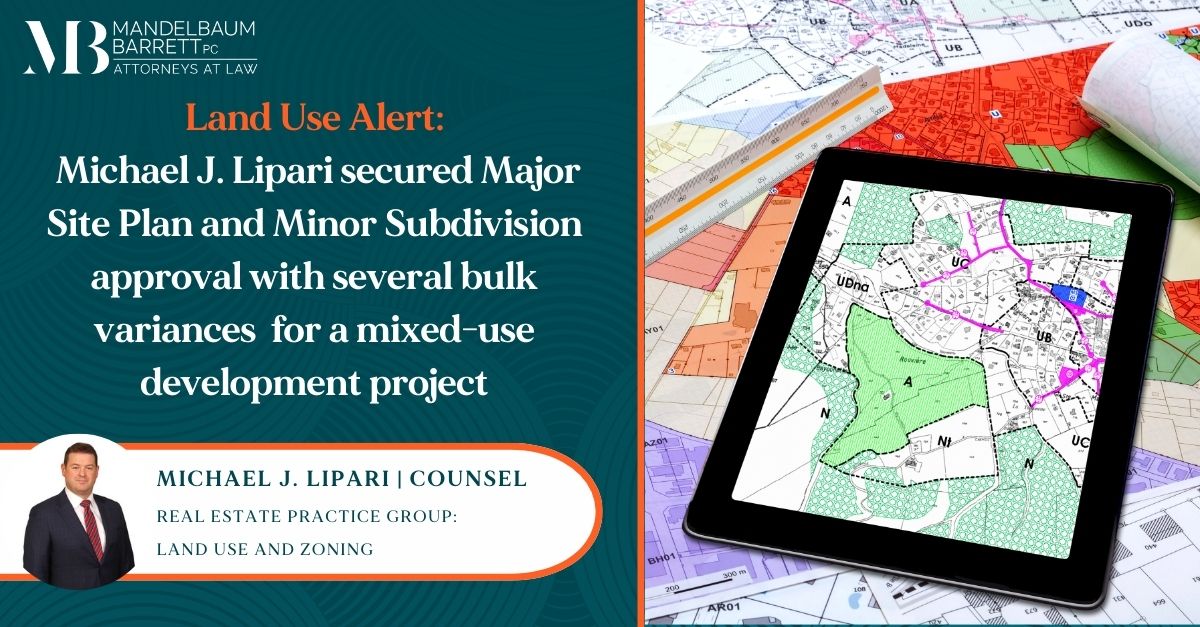 Land Use Alert: Michael J. Lipari secured Major Site Plan and Minor Subdivision approval with ...