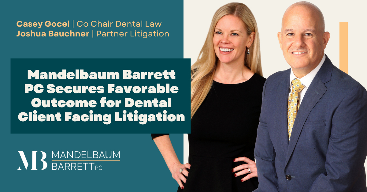 Mandelbaum Barrett PC Secures Favorable Outcome for Dental Client Facing Litigation - Mandelbaum ...