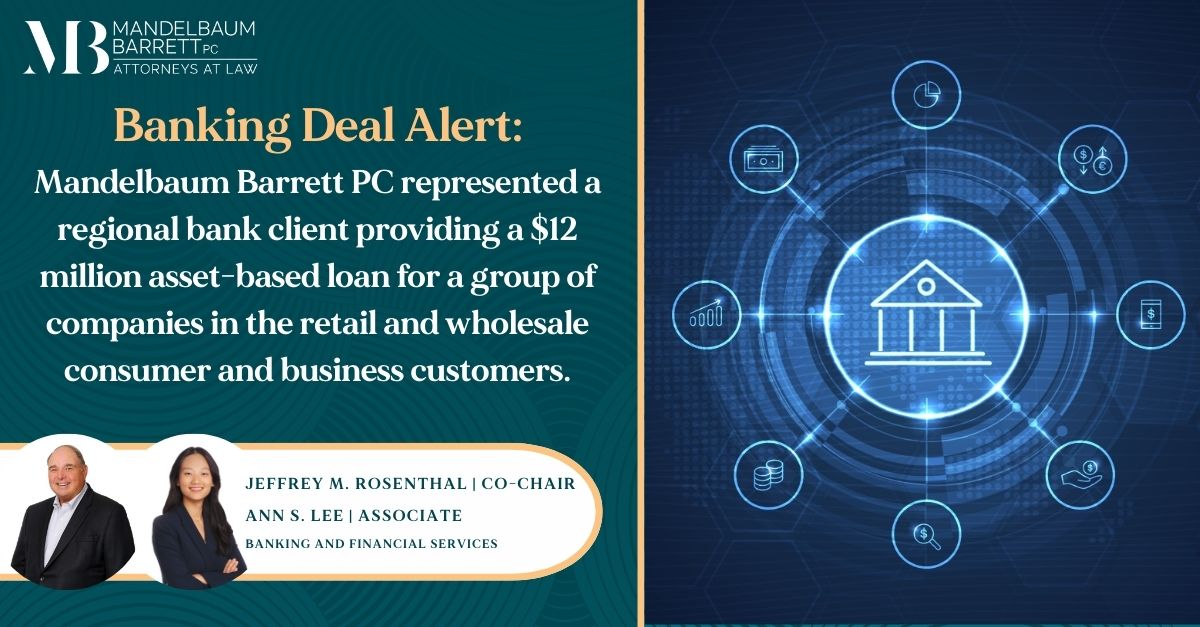 Banking Deal Alert: Mandelbaum Barrett PC Facilitates $12 Million Asset ...