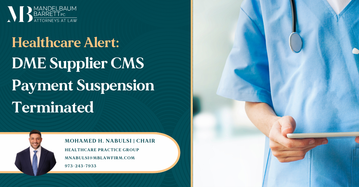 Healthcare Alert: DME Supplier CMS Payment Suspension Terminated ...