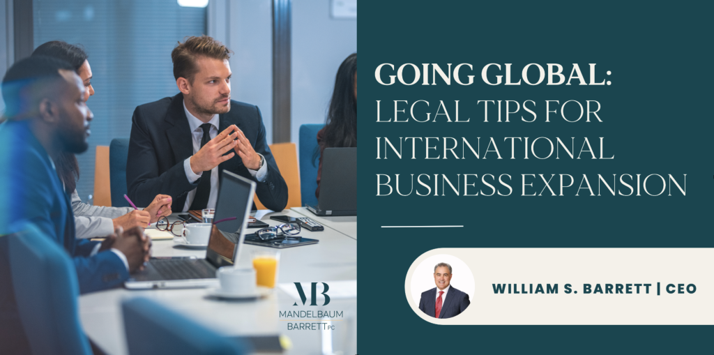 Going Global: Legal Tips for International Business Expansion ...