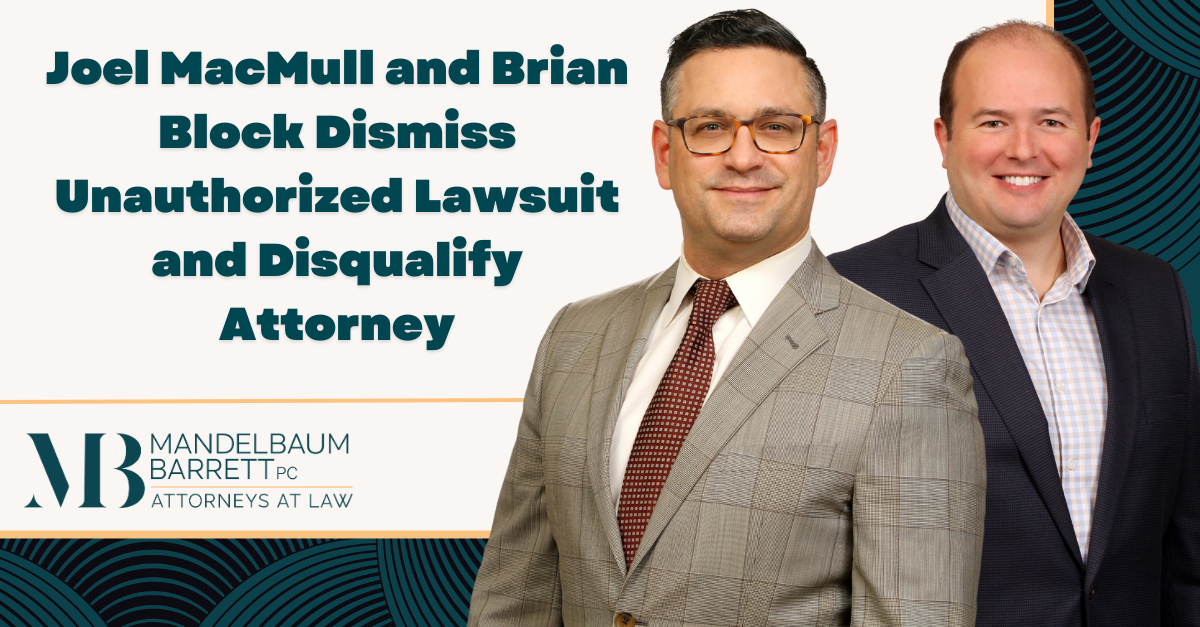 Joel MacMull and Brian Block Dismiss Unauthorized Lawsuit and ...