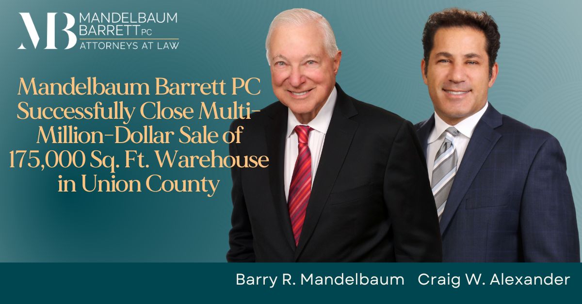 Mandelbaum Barrett PC Successfully Close Multi-Million-Dollar Sale of ...