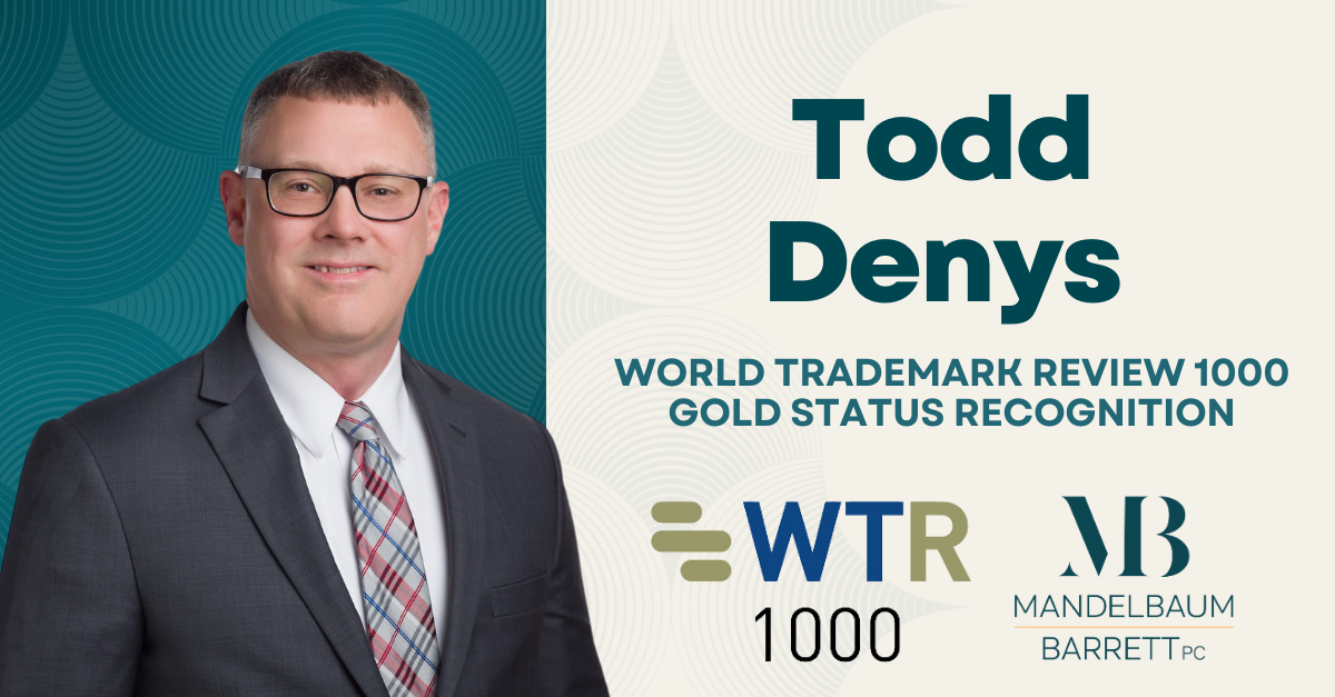Todd Denys Earns Prestigious Gold Status in World Trademark Review 1000 ...