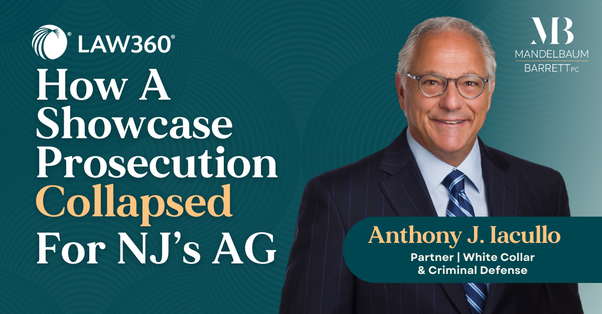 How A Showcase Prosecution Collapsed For New Jersey's AG - Mandelbaum ...