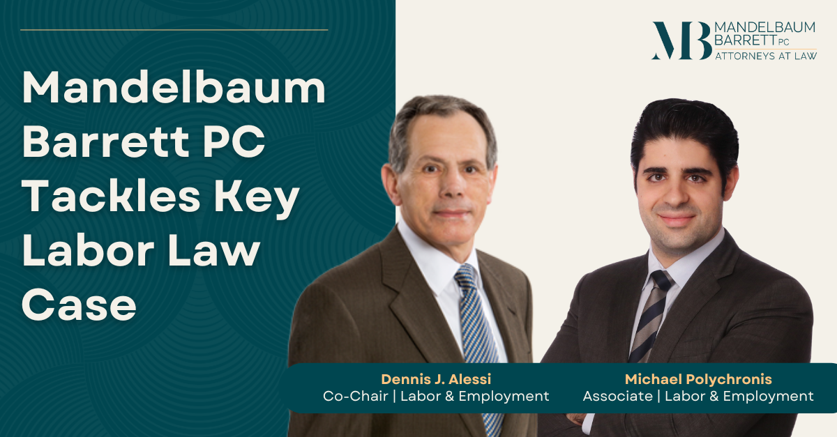 Mandelbaum Barrett PC Attorneys Argue Before Third Circuit in Key Labor ...