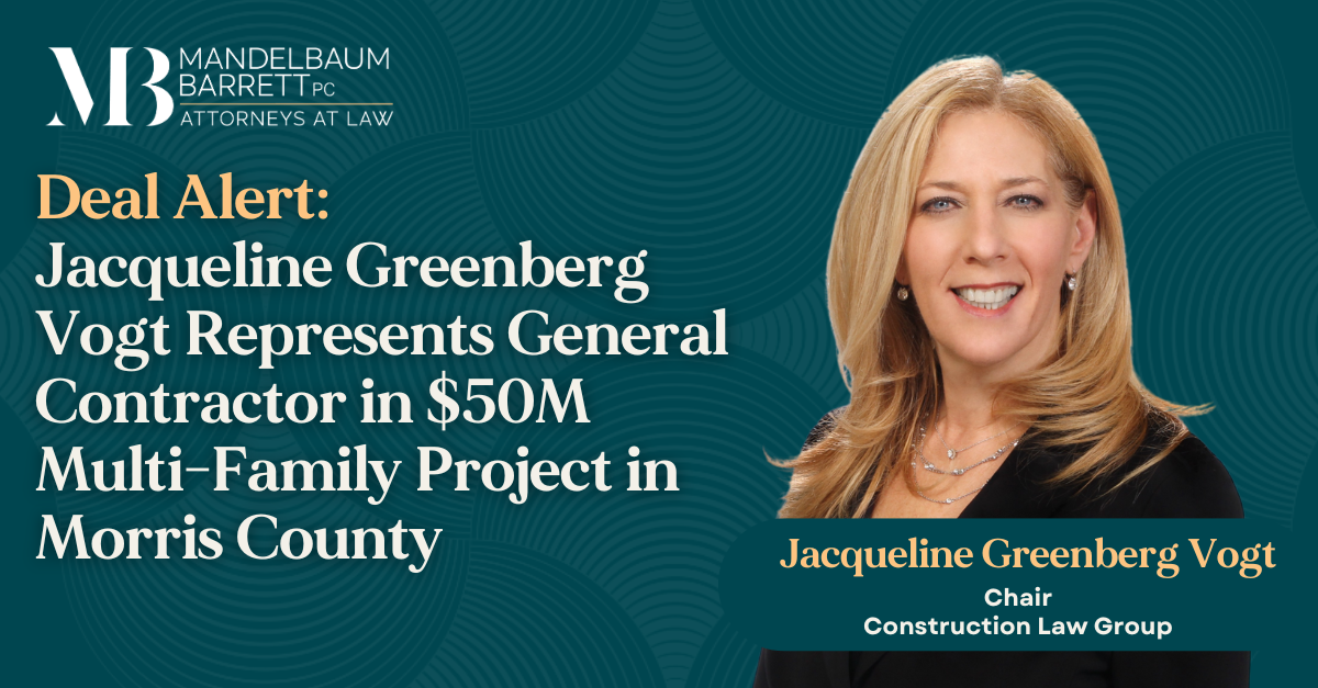 Deal Alert: Jacqueline Greenberg Vogt Represents General Contractor in ...