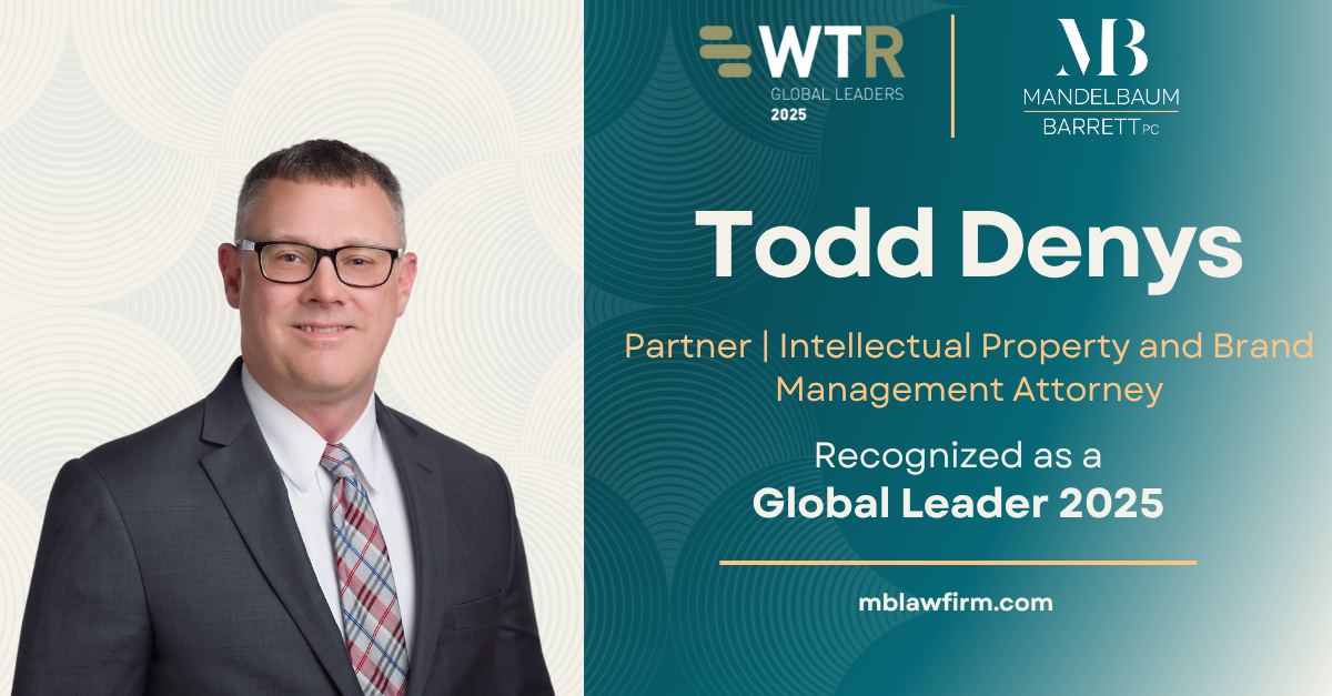 Todd Denys Recognized as 2025 Global Leader by World Trademark Review ...
